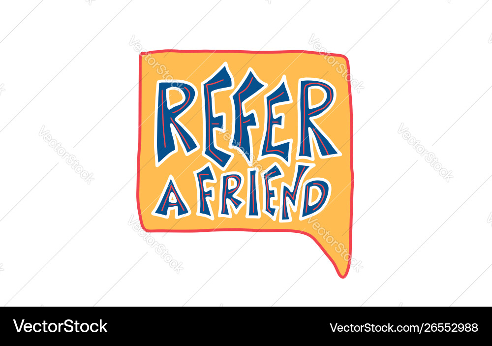 Refer a friend stylized quote text Royalty Free Vector Image