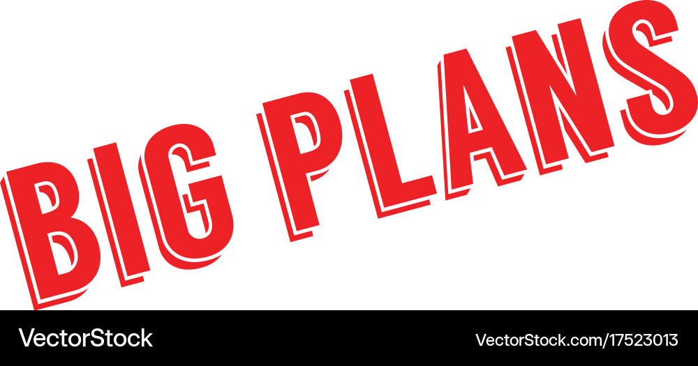 Big plans rubber stamp Royalty Free Vector Image
