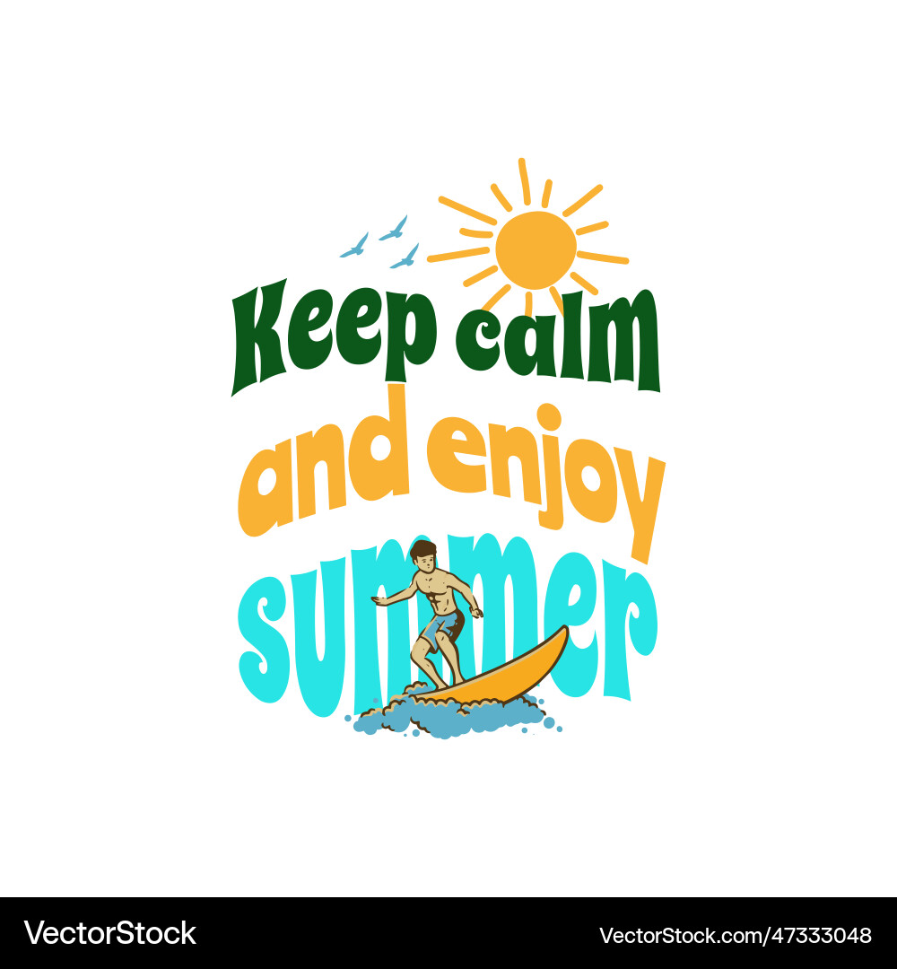 Keep calm and enjoy summer happy Royalty Free Vector Image