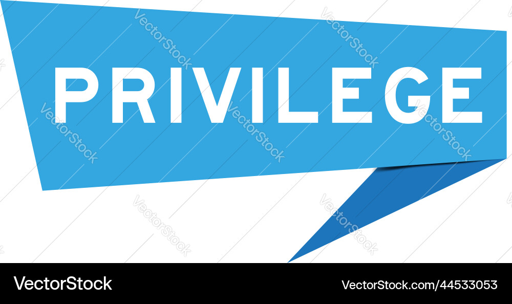 Blue color speech banner with word privilege Vector Image