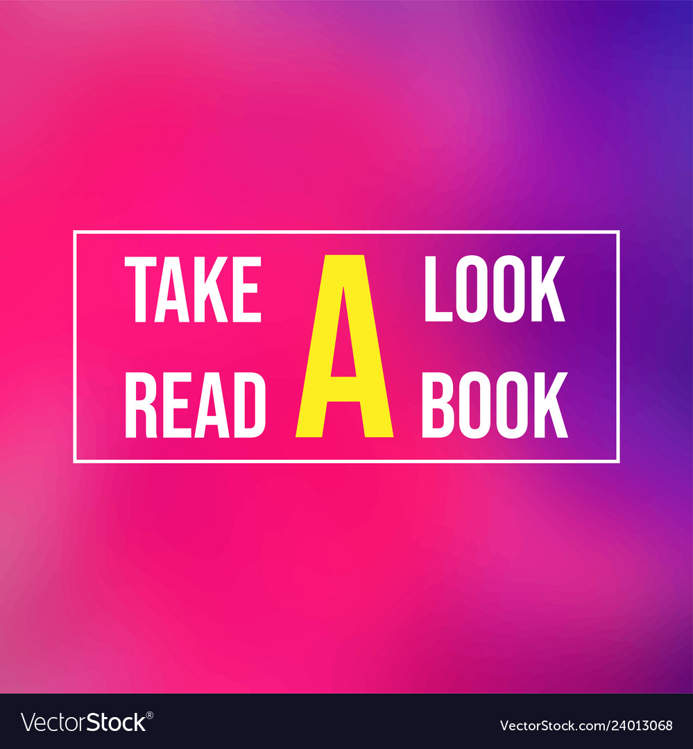 Take a look read a book education quote Royalty Free Vector