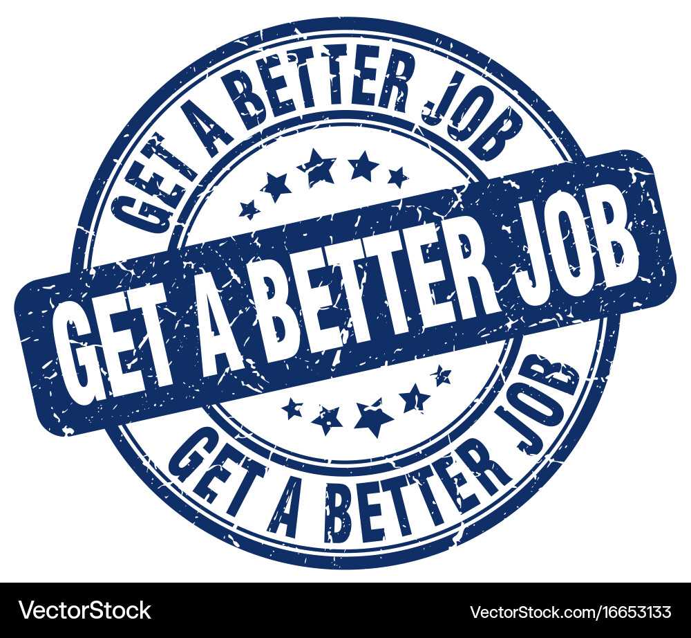 Get a better job blue grunge stamp Royalty Free Vector Image
