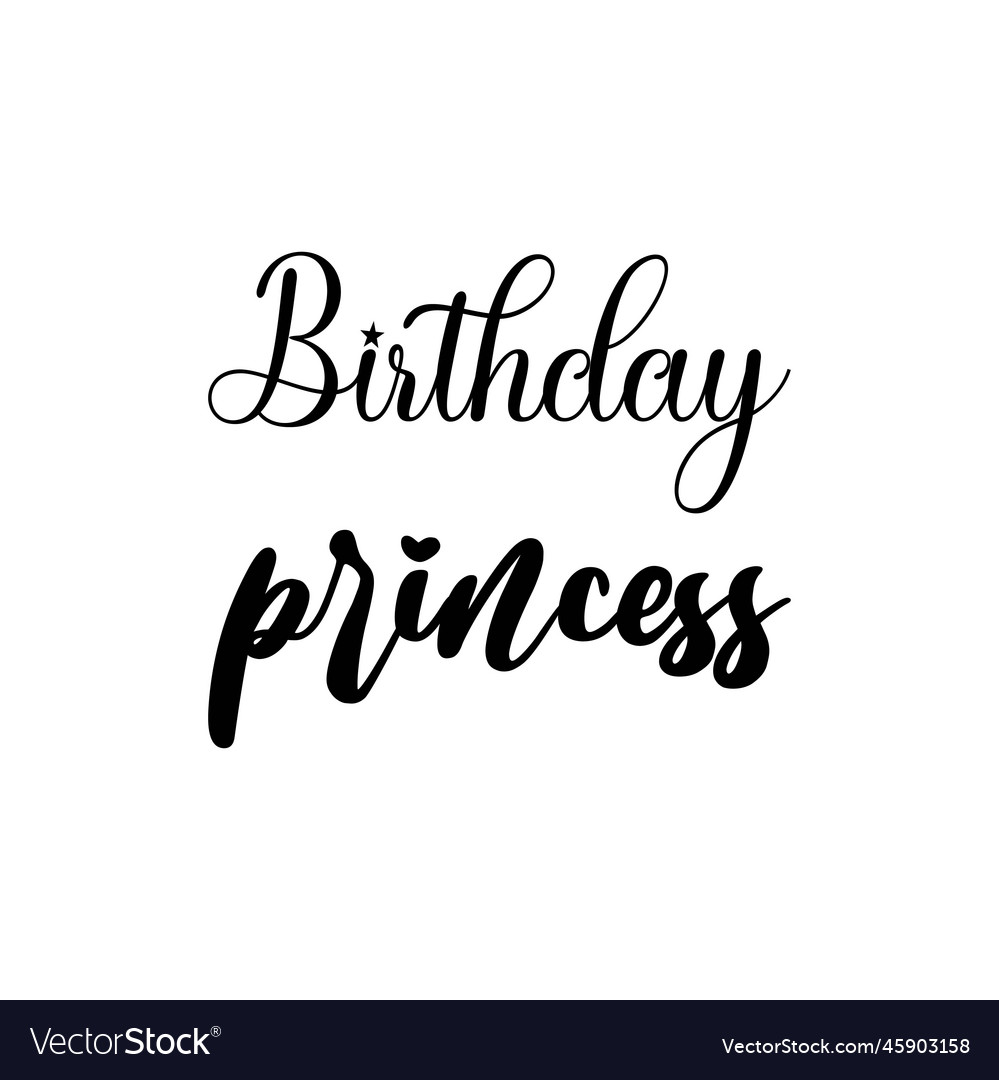 Birthday Princess Black Letter Quote Royalty Free Vector