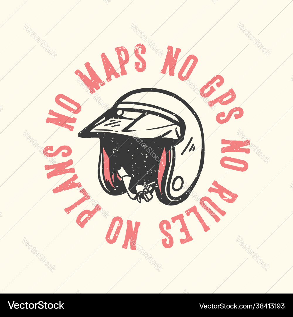 T-shirt design slogan typography no maps gps Vector Image