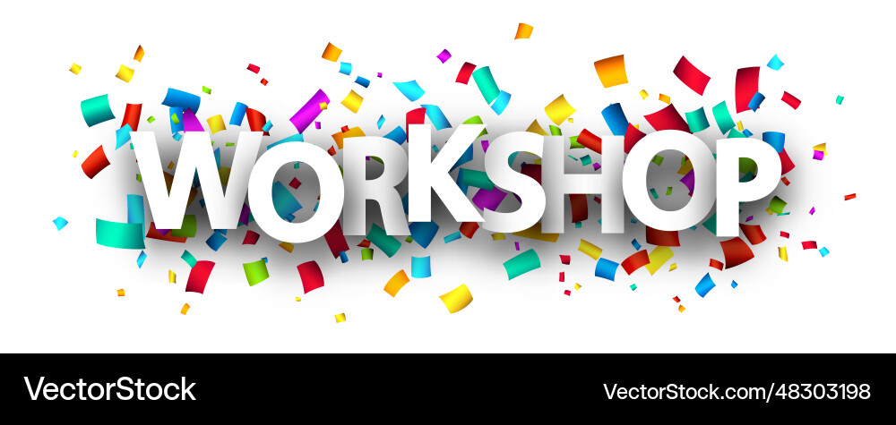 Workshop sign over cut out ribbon confetti Vector Image