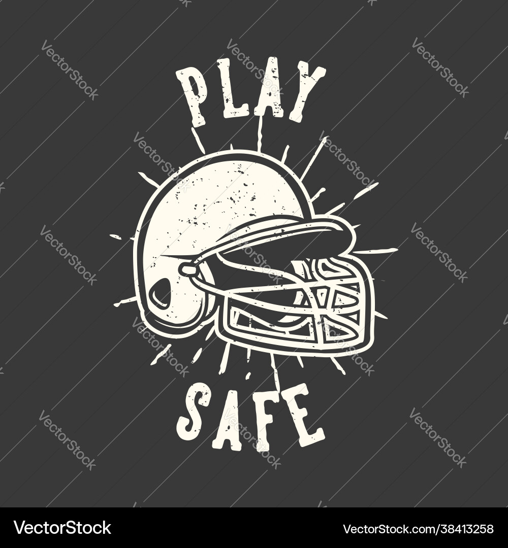 T-shirt design slogan typography play safe Vector Image