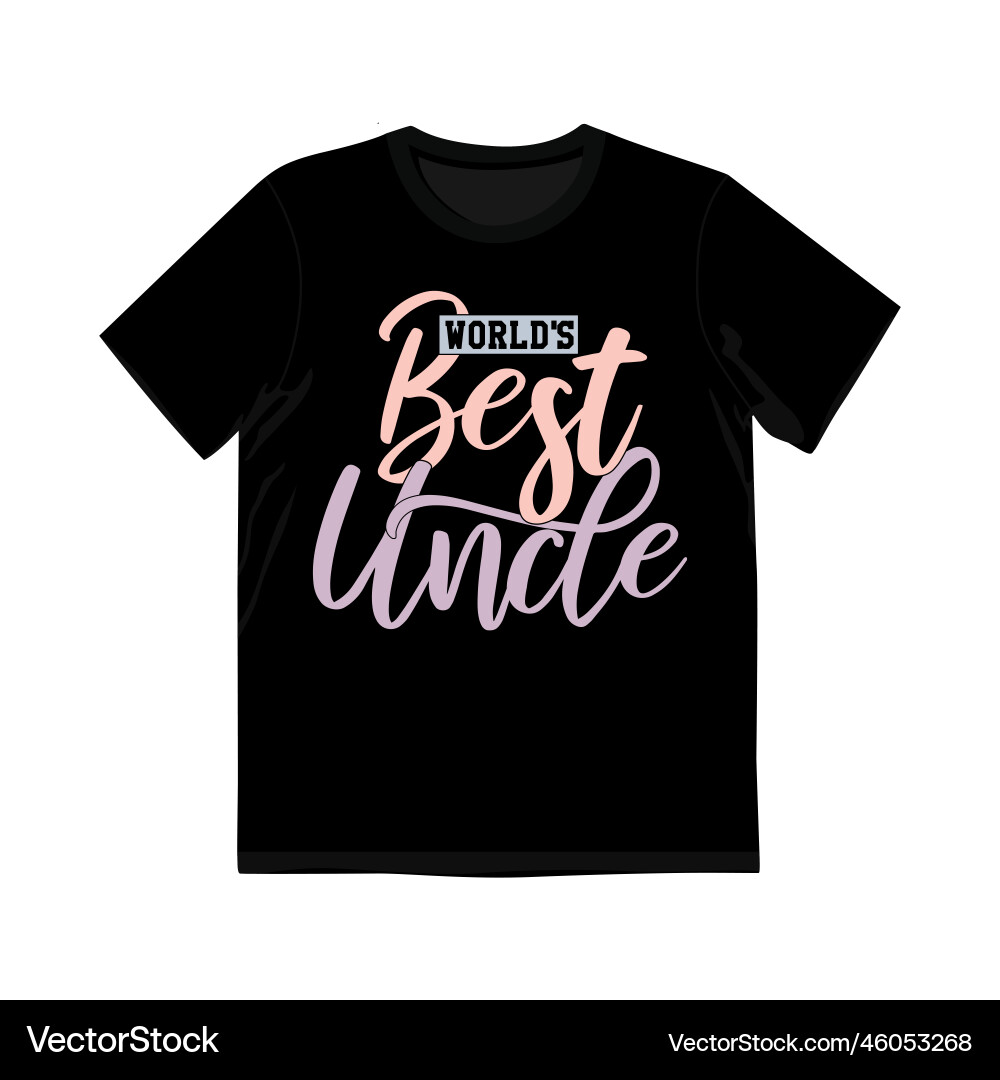Worlds best uncle typography shirt design Vector Image