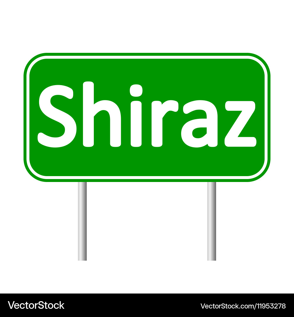 Shiraz road sign Royalty Free Vector Image - VectorStock