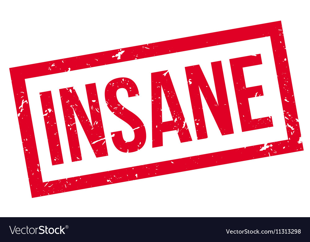 Insane rubber stamp Royalty Free Vector Image - VectorStock