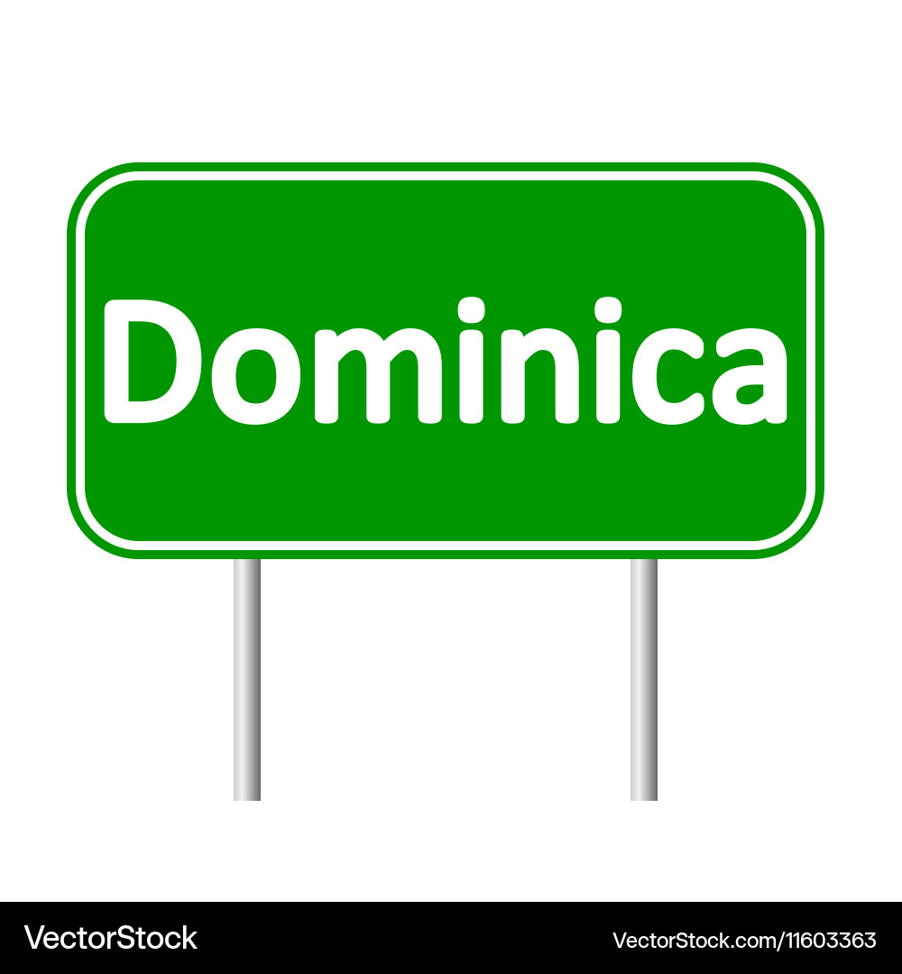 Dominica road sign Royalty Free Vector Image - VectorStock