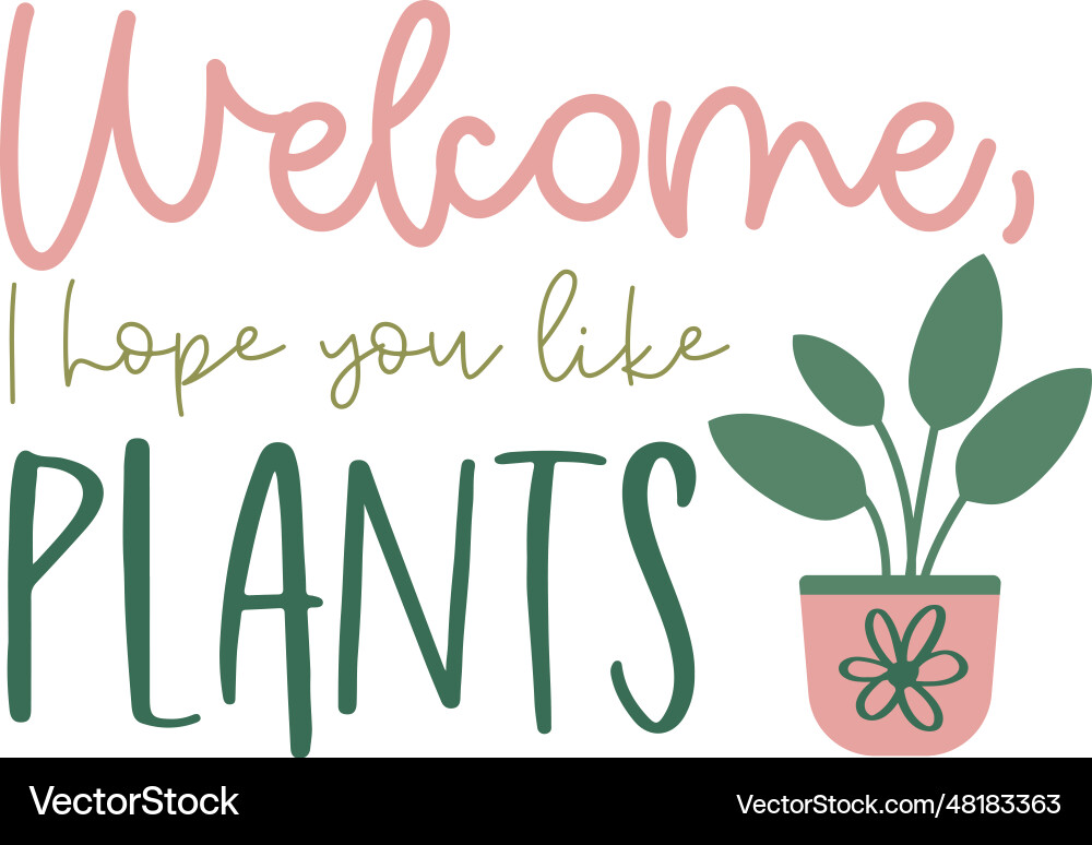 Plant lover inspirational hand drawn Royalty Free Vector