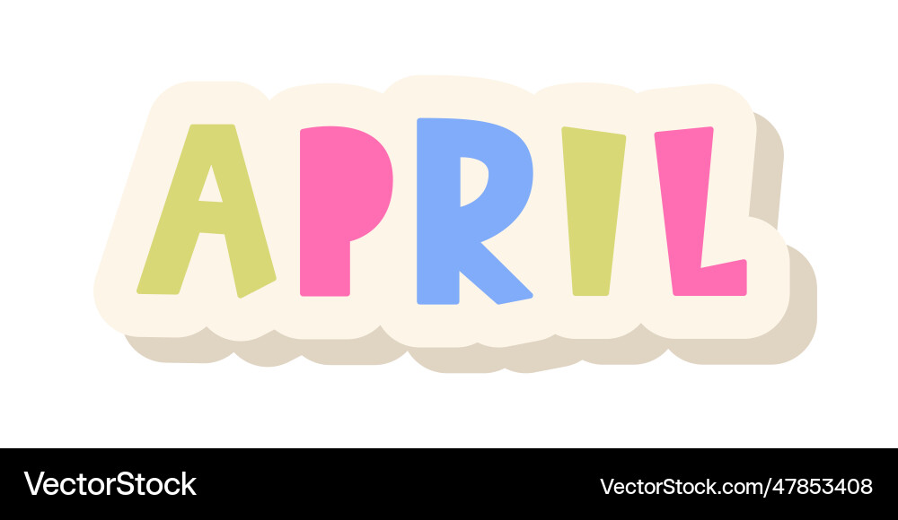April lettering word month planner sticker Vector Image