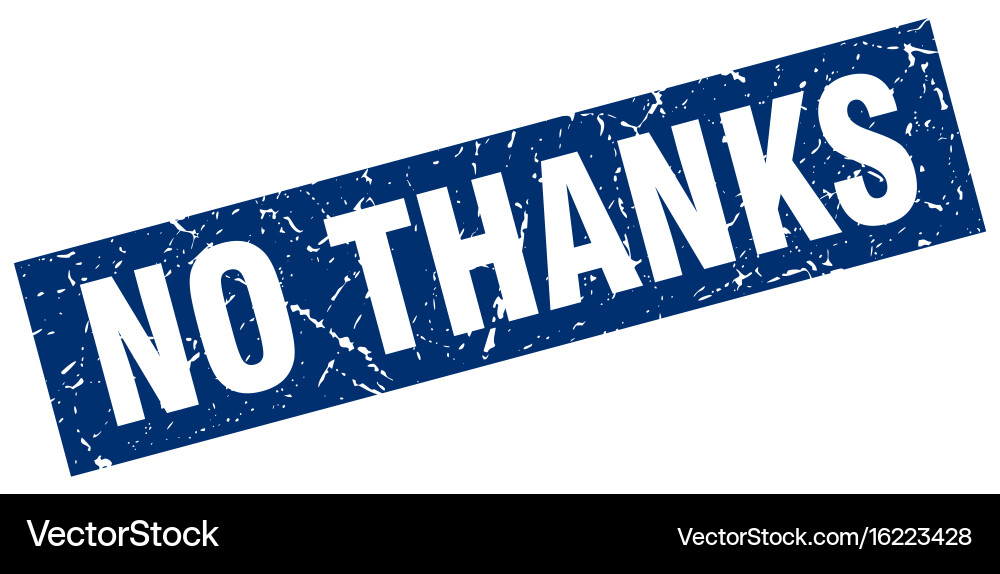 Square grunge blue no thanks stamp Royalty Free Vector Image