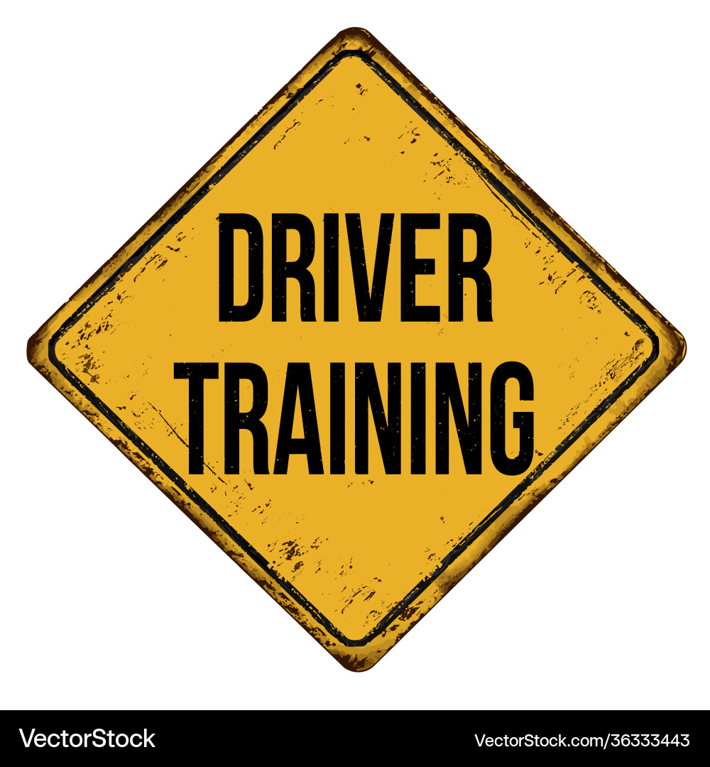 Driver training vintage rusty metal sign Vector Image