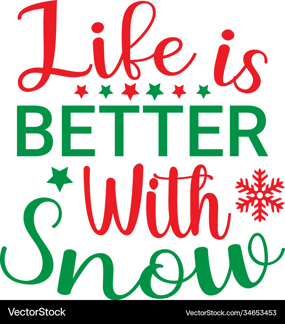 Life is better with snow Royalty Free Vector Image