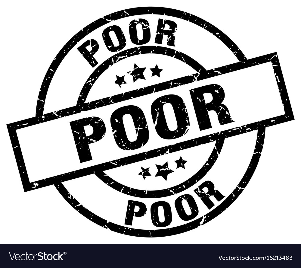 Poor round grunge black stamp Royalty Free Vector Image Poor round grunge black stamp Royalty Free Vector Image