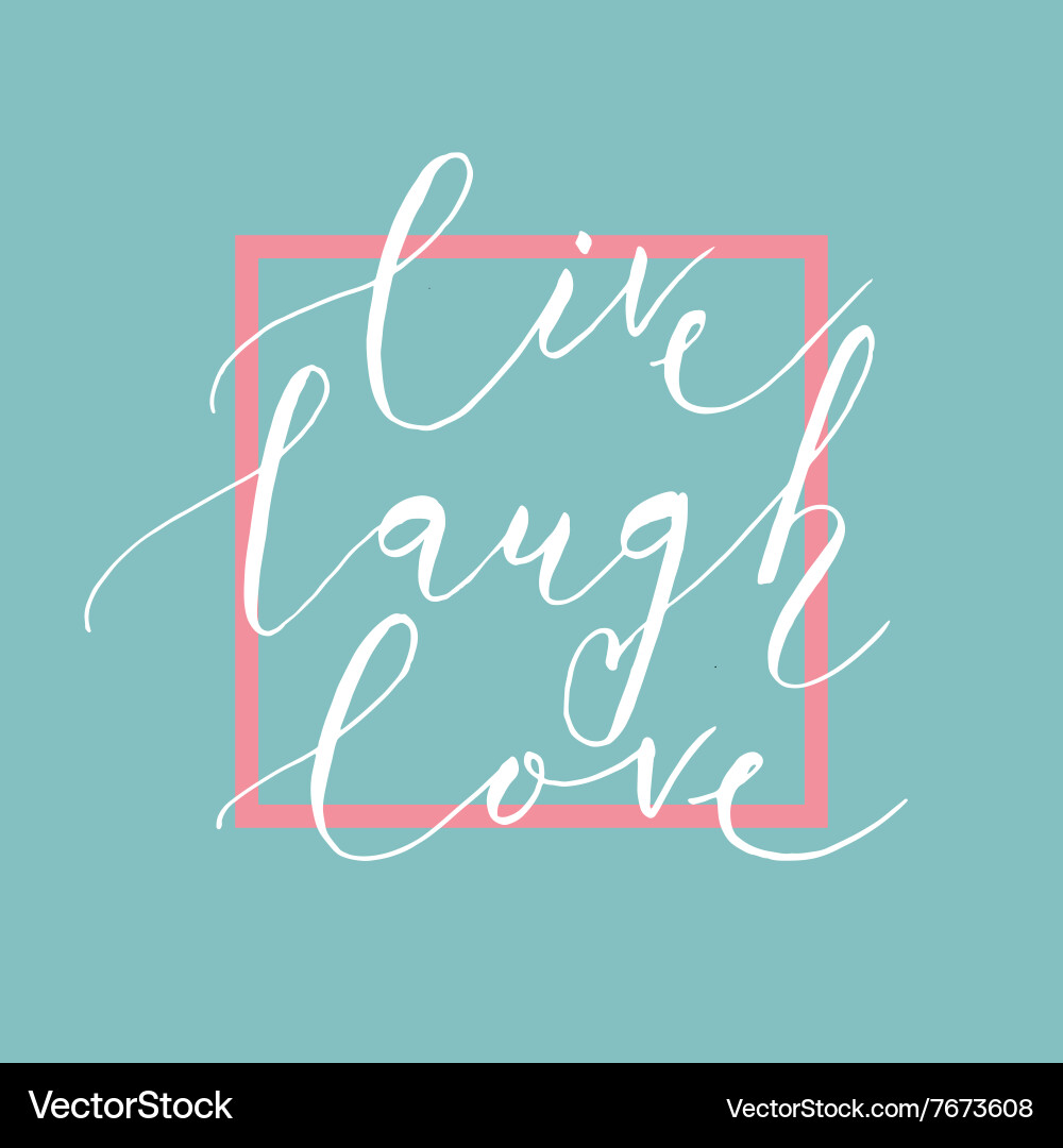 Hand sketched live laugh love text as valentines Vector Image