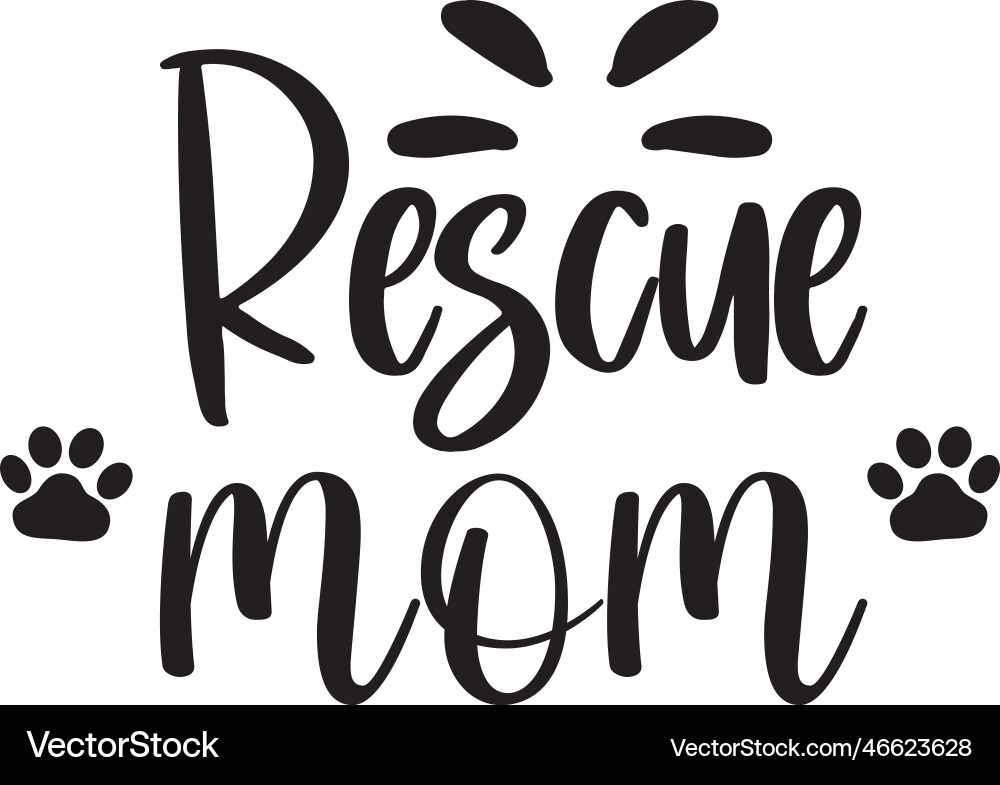 Rescue mom black letter quote Royalty Free Vector Image