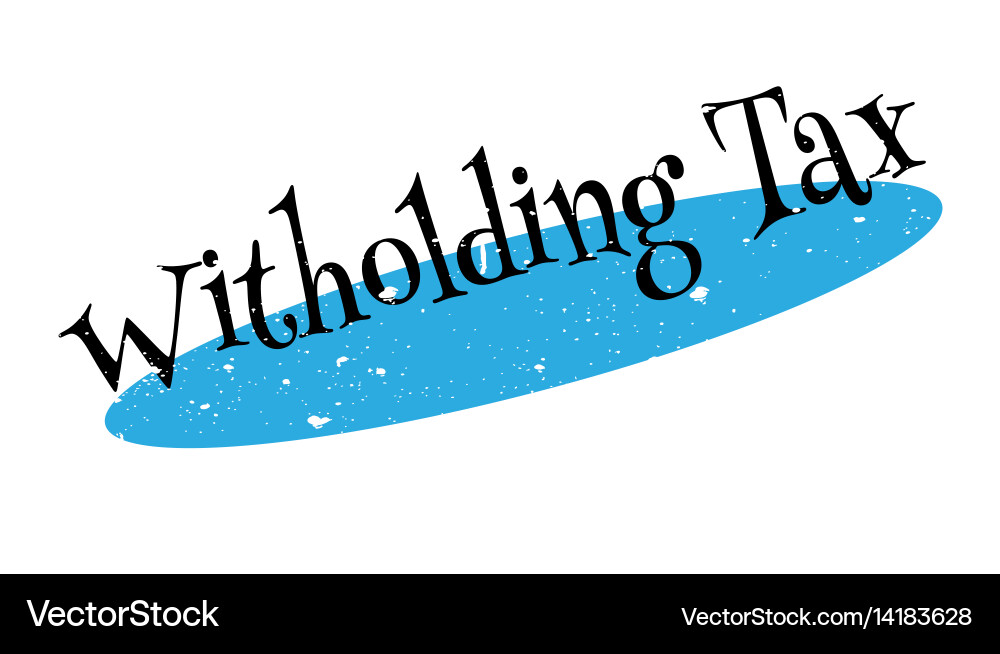 Witholding tax rubber stamp Royalty Free Vector Image