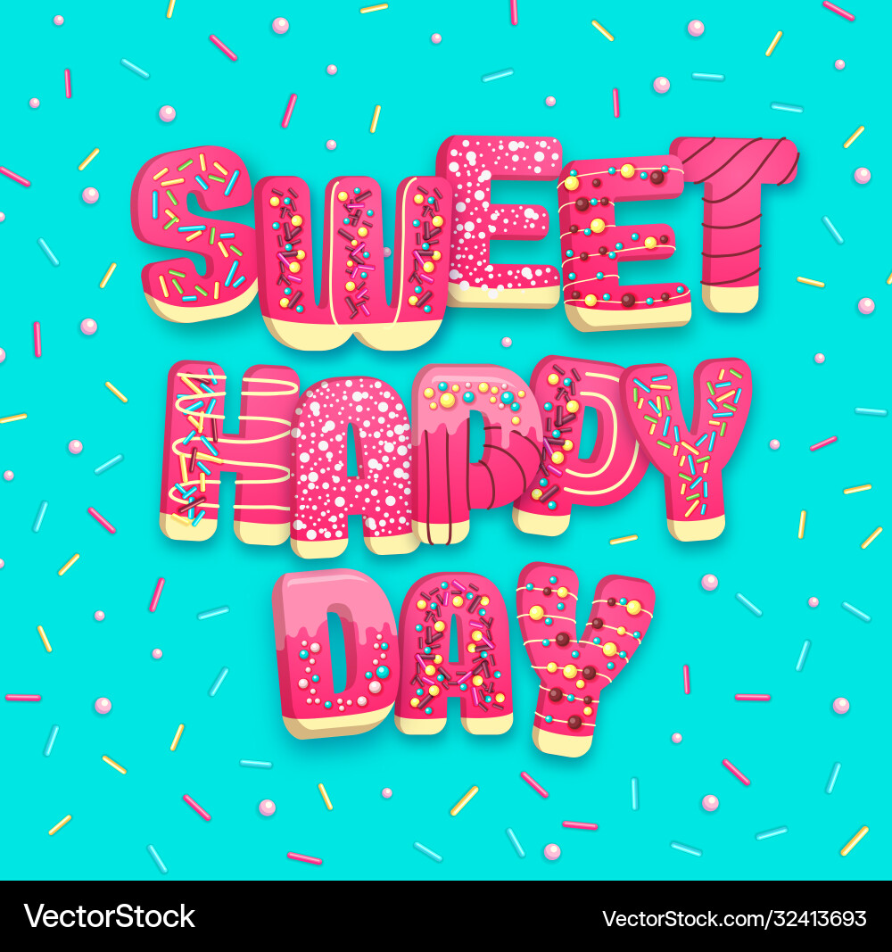 Typography banner sweet happy day with donuts Vector Image