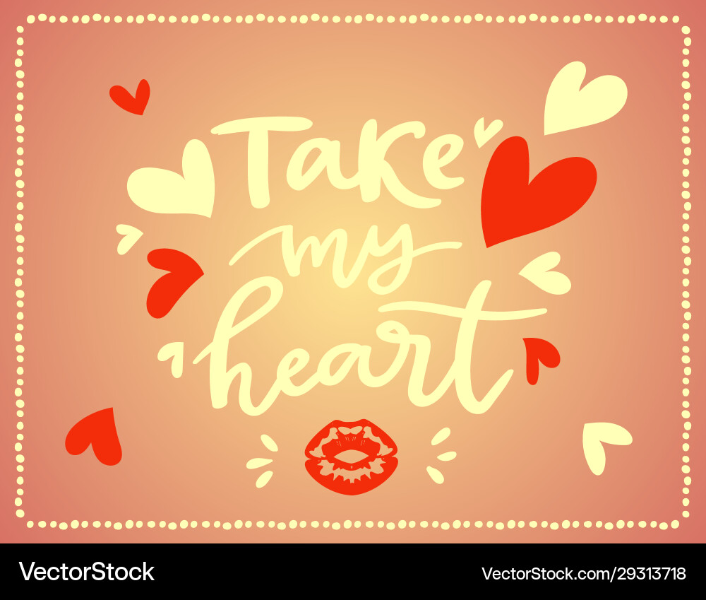 Take my heart hand lettering script to wedding Vector Image