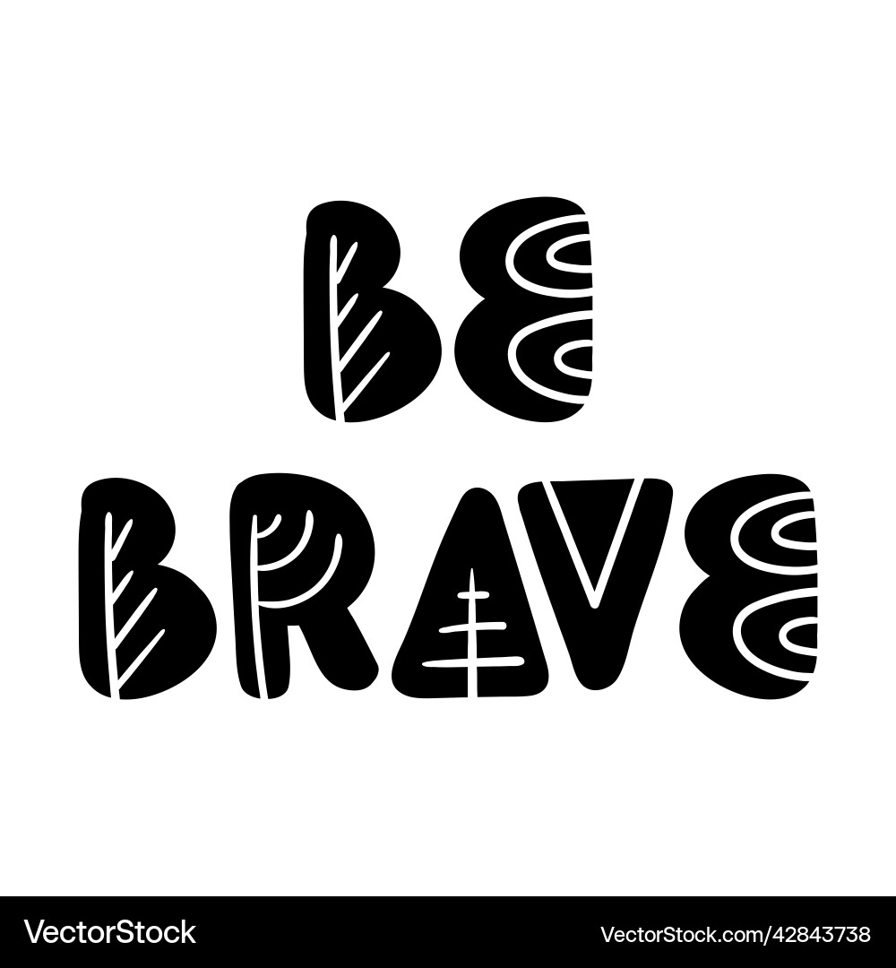 Be brave hand drawn letters in cut out Royalty Free Vector