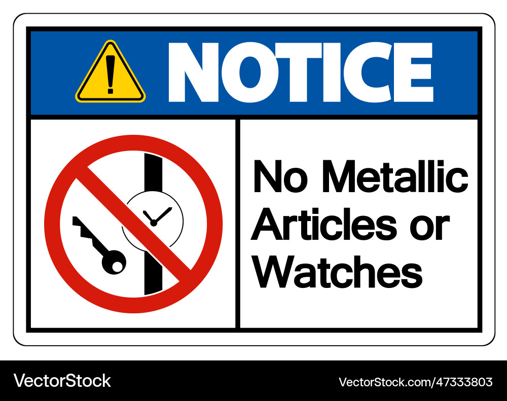 Caution no metallic articles or watches symbol Vector Image
