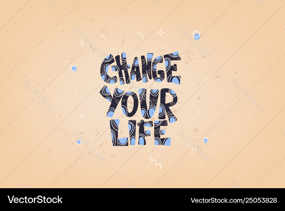 Change your life handwritten lettering Royalty Free Vector