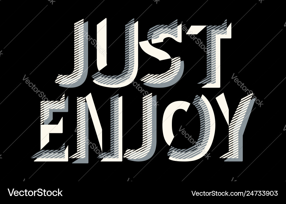 Quotes just enjoy inspiring creative Royalty Free Vector