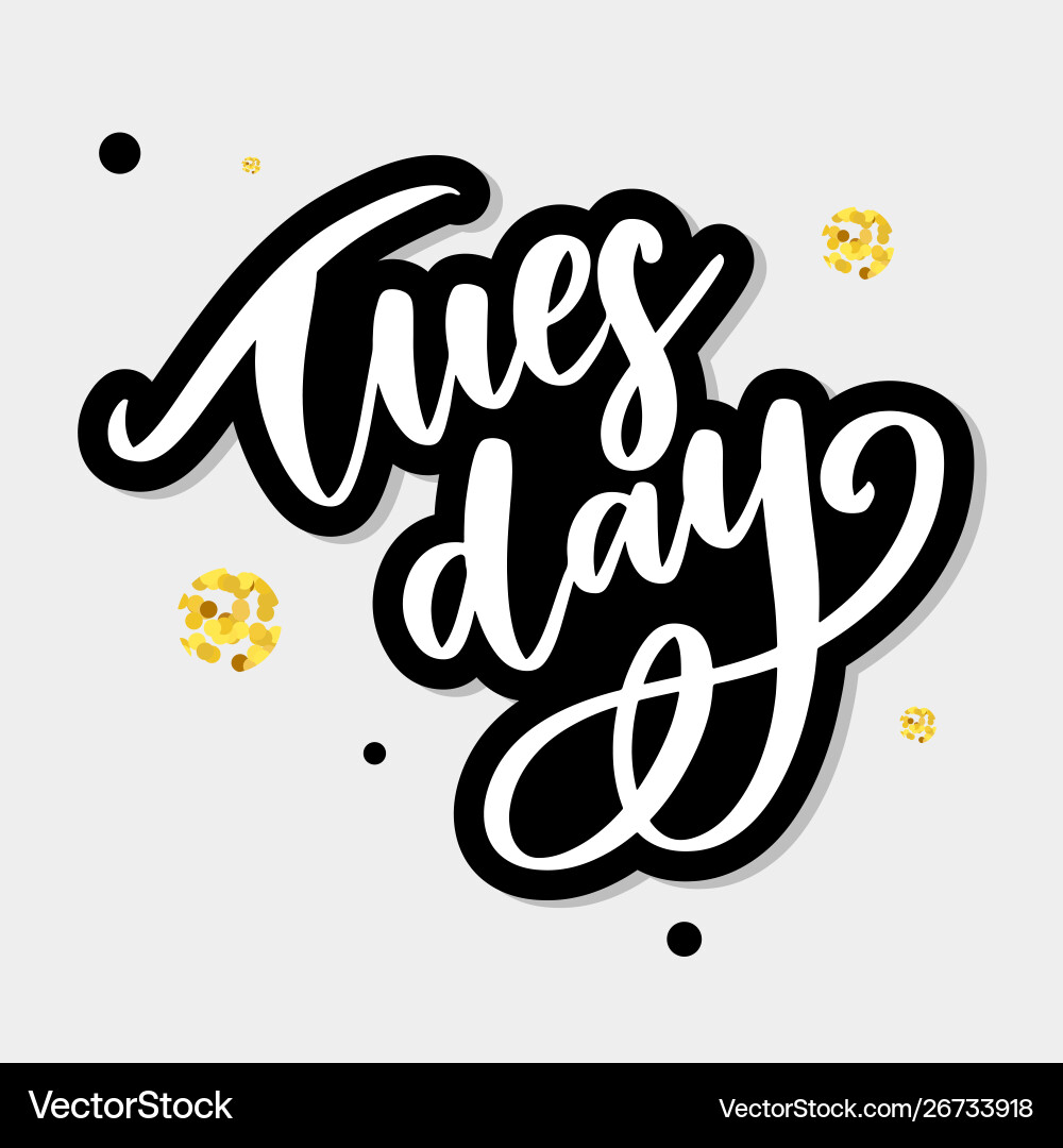 Hello tuesday words hand drawn ink lettering Vector Image