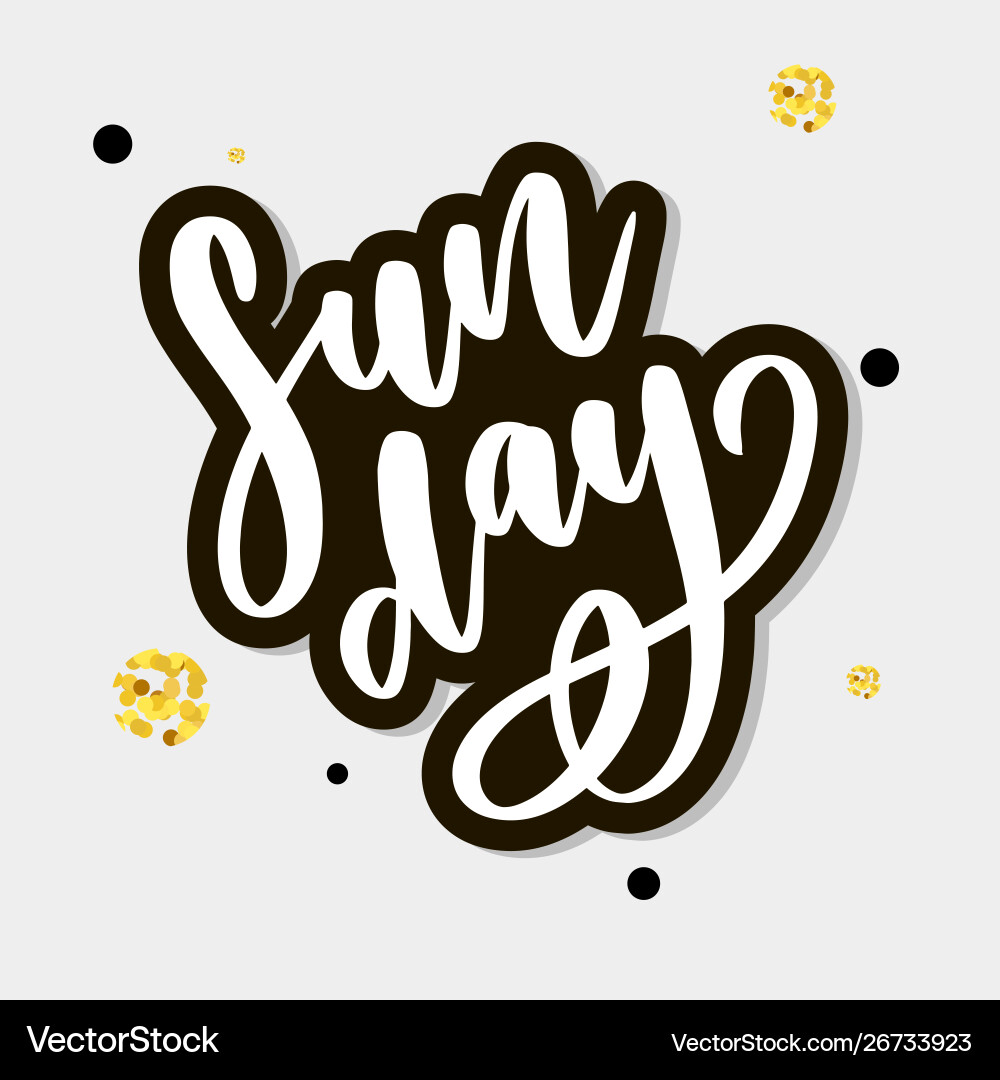 Sunday - hand drawn lettering phrase modern brush Vector Image