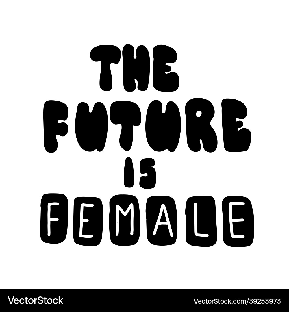 Future is female lettering for concept design Vector Image
