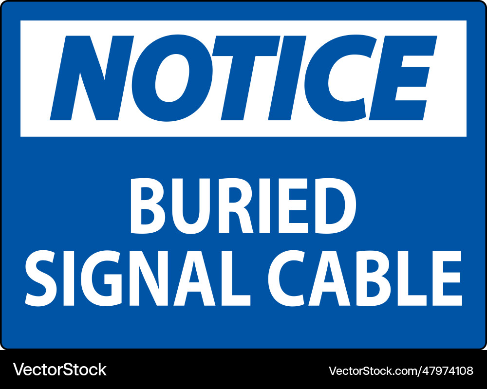 Notice sign buried signal cable Royalty Free Vector Image