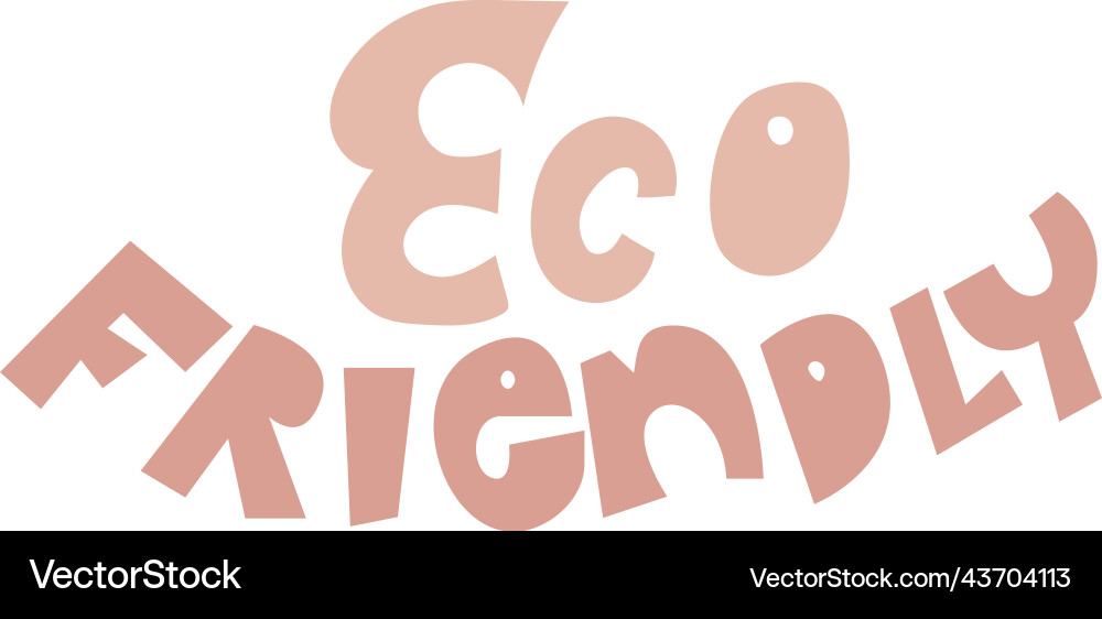 Eco friendly hand drawn lettering Royalty Free Vector Image