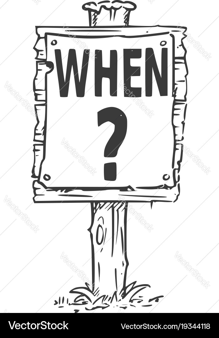 Wooden sign board drawing with when text Vector Image