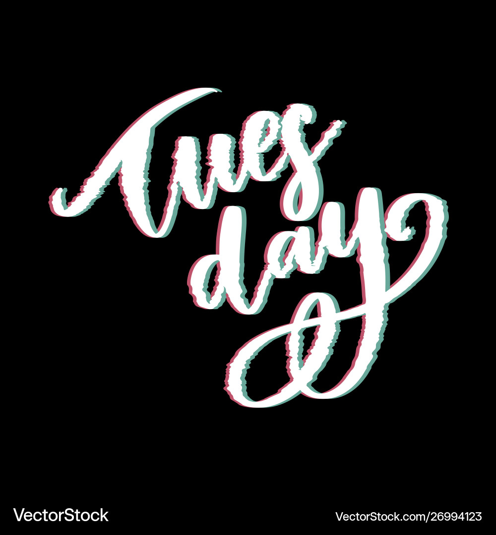 Hello tuesday words hand drawn ink lettering Vector Image