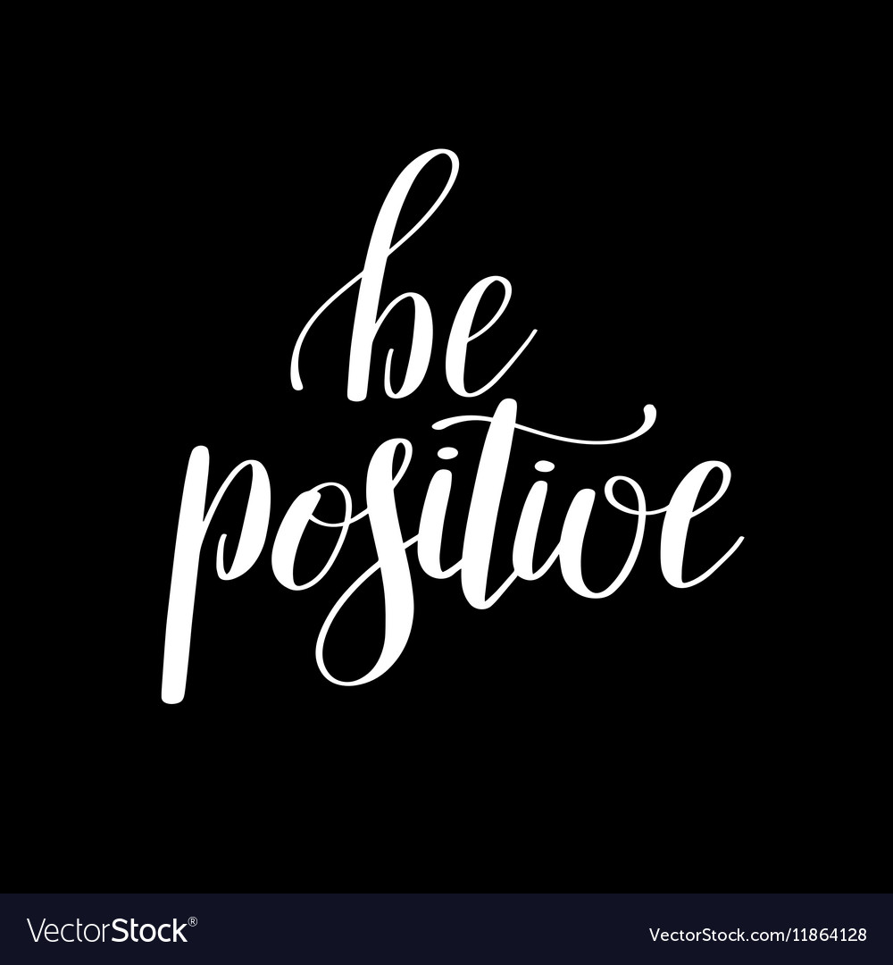 Be positive handwritten inspirational Royalty Free Vector