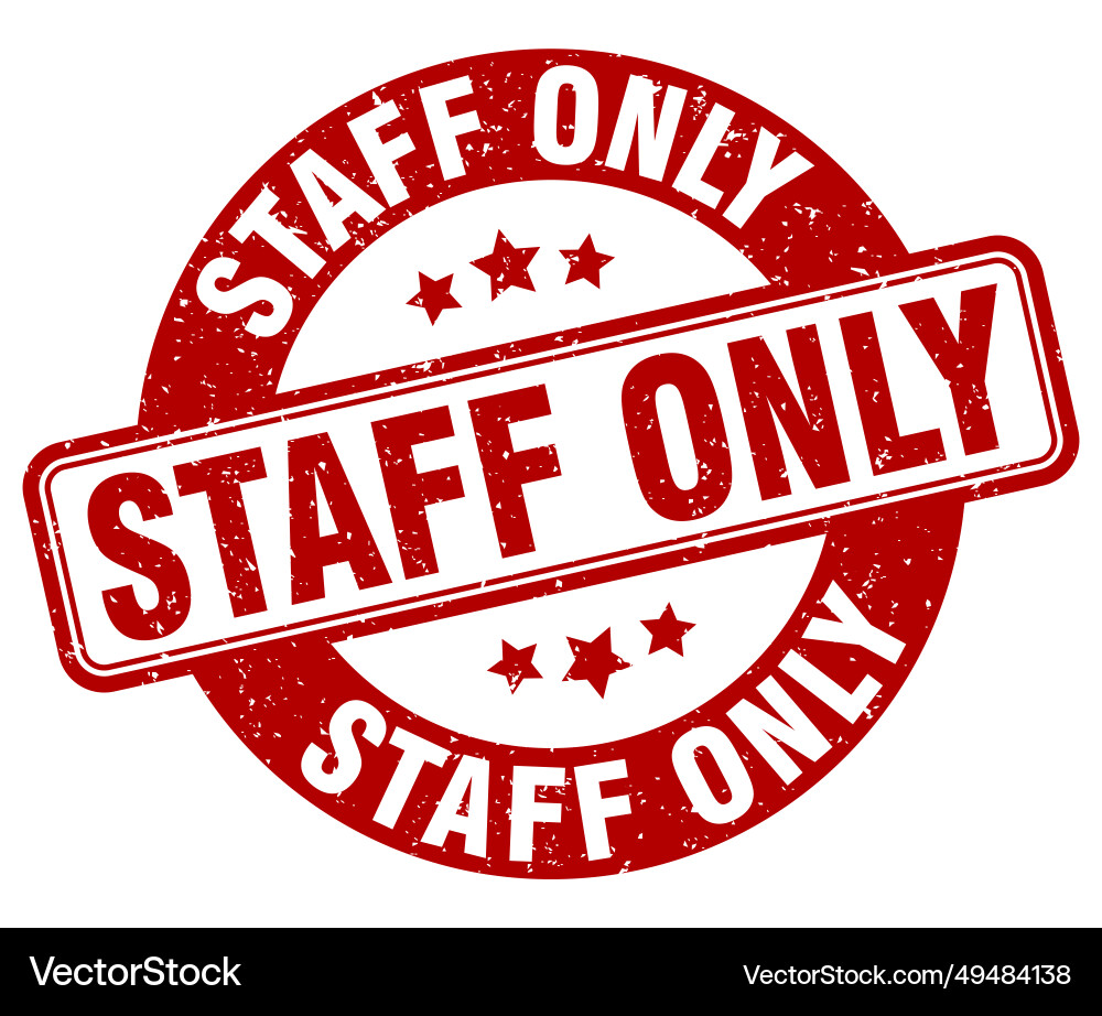 Staff only stamp label round grunge Royalty Free Vector