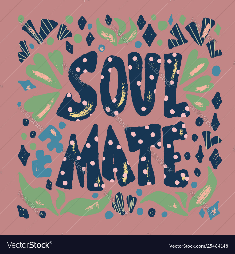 Soulmate quote design color stylized text Vector Image