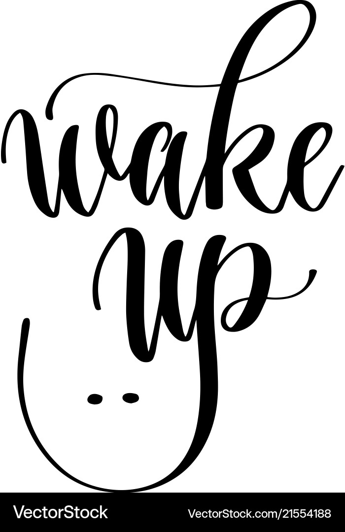 Wake up - black and white hand lettering Vector Image