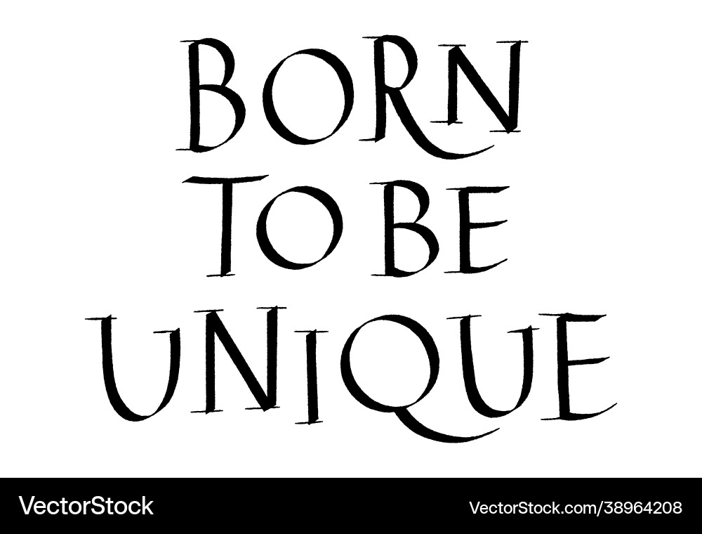 Born to be unique hand drawn lettering Royalty Free Vector