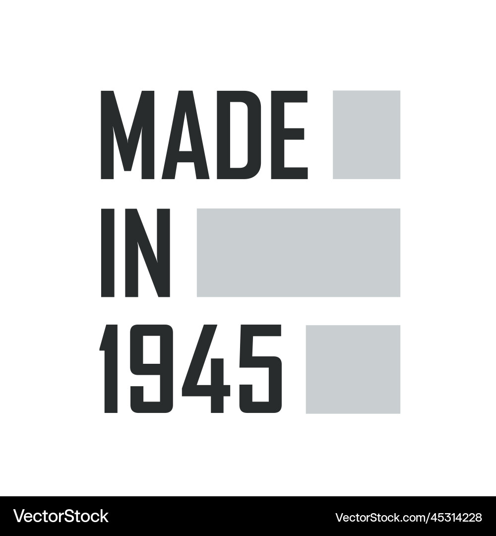 Made in 1945 birthday quotes design for 1945 Vector Image