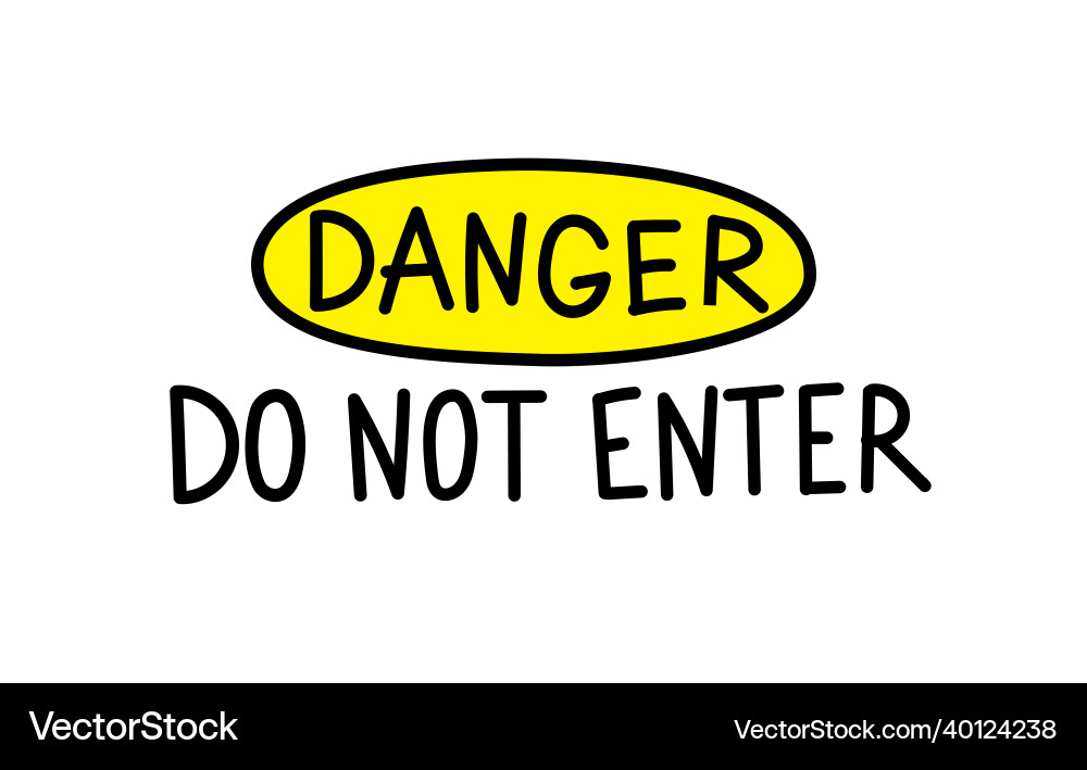 Danger do not enter warning sign hand lettering Vector Image