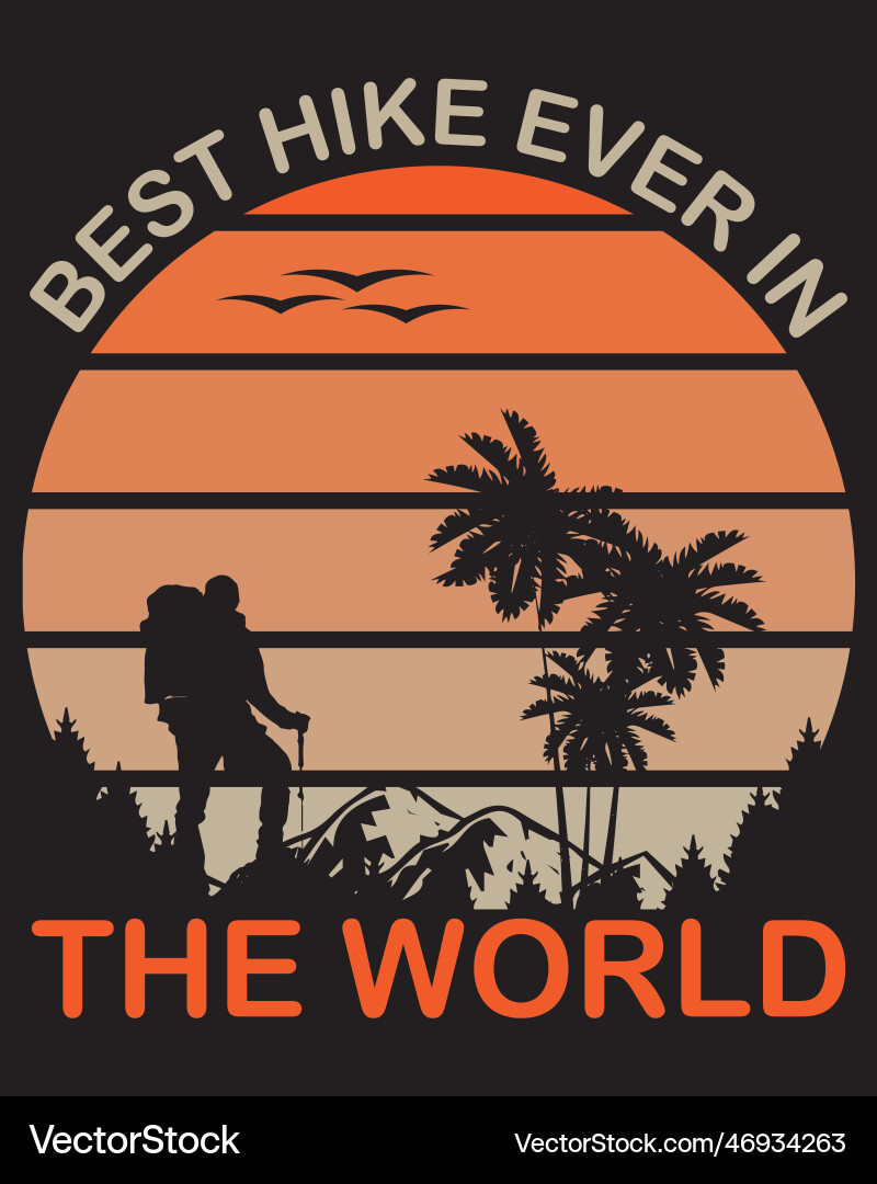 Best hike ever in the world Royalty Free Vector Image