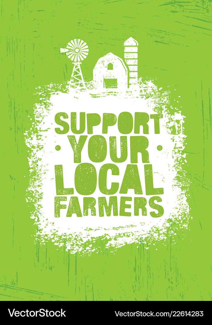 Support local farmers creative organic eco Vector Image