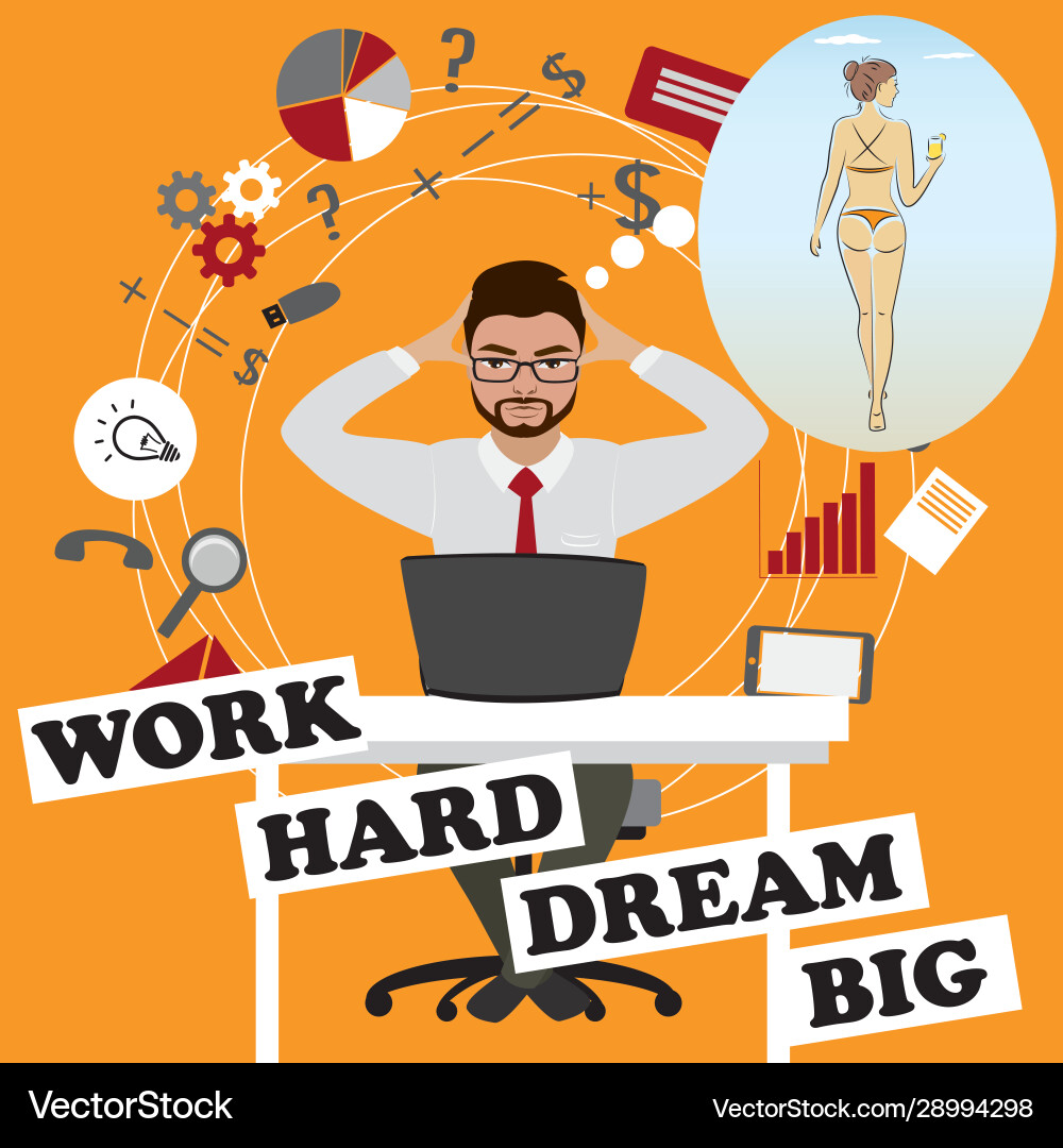 Work hard- dream big businessman dreams about Vector Image