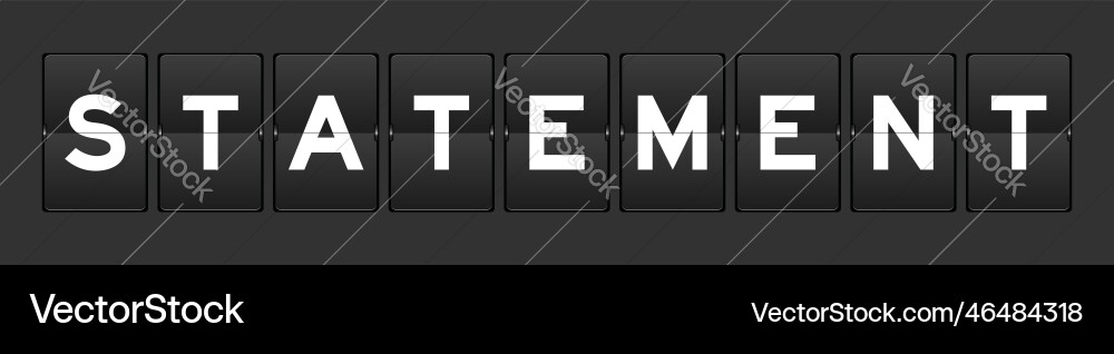 Black color analog flip board with word statement Vector Image