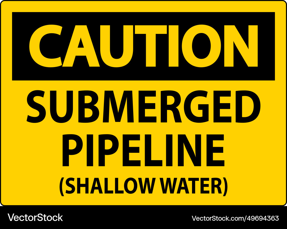 Caution sign submerged pipeline shallow water Vector Image