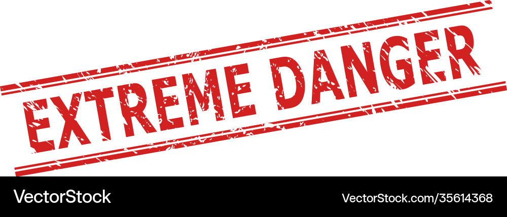 Extreme danger watermark with distress style Vector Image