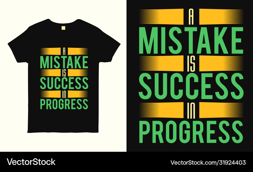 A mistake is success in progress motivational tee Vector Image